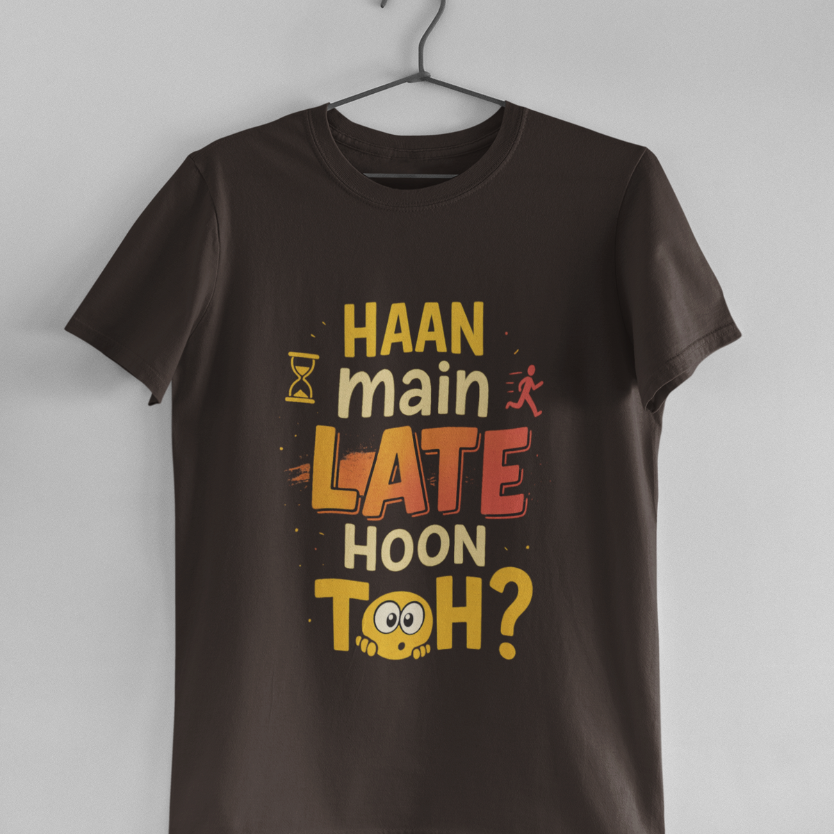 Haan Main Late Hoon Toh? Tee – Indilayer
